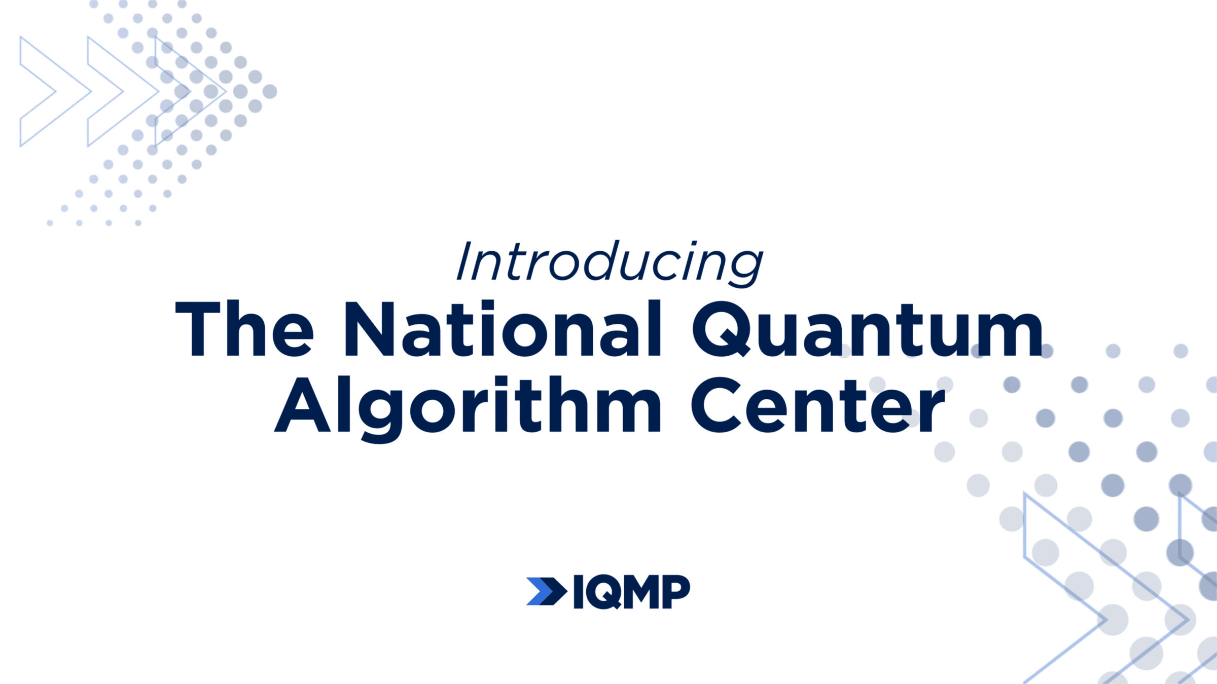Introducing the National Quantum Algorithm Center (NQAC) - IQMP